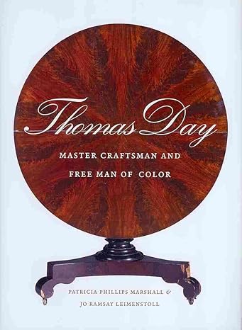 Thomas Day: Master Craftsman and Free Man of Color (Richard Hampton ...
