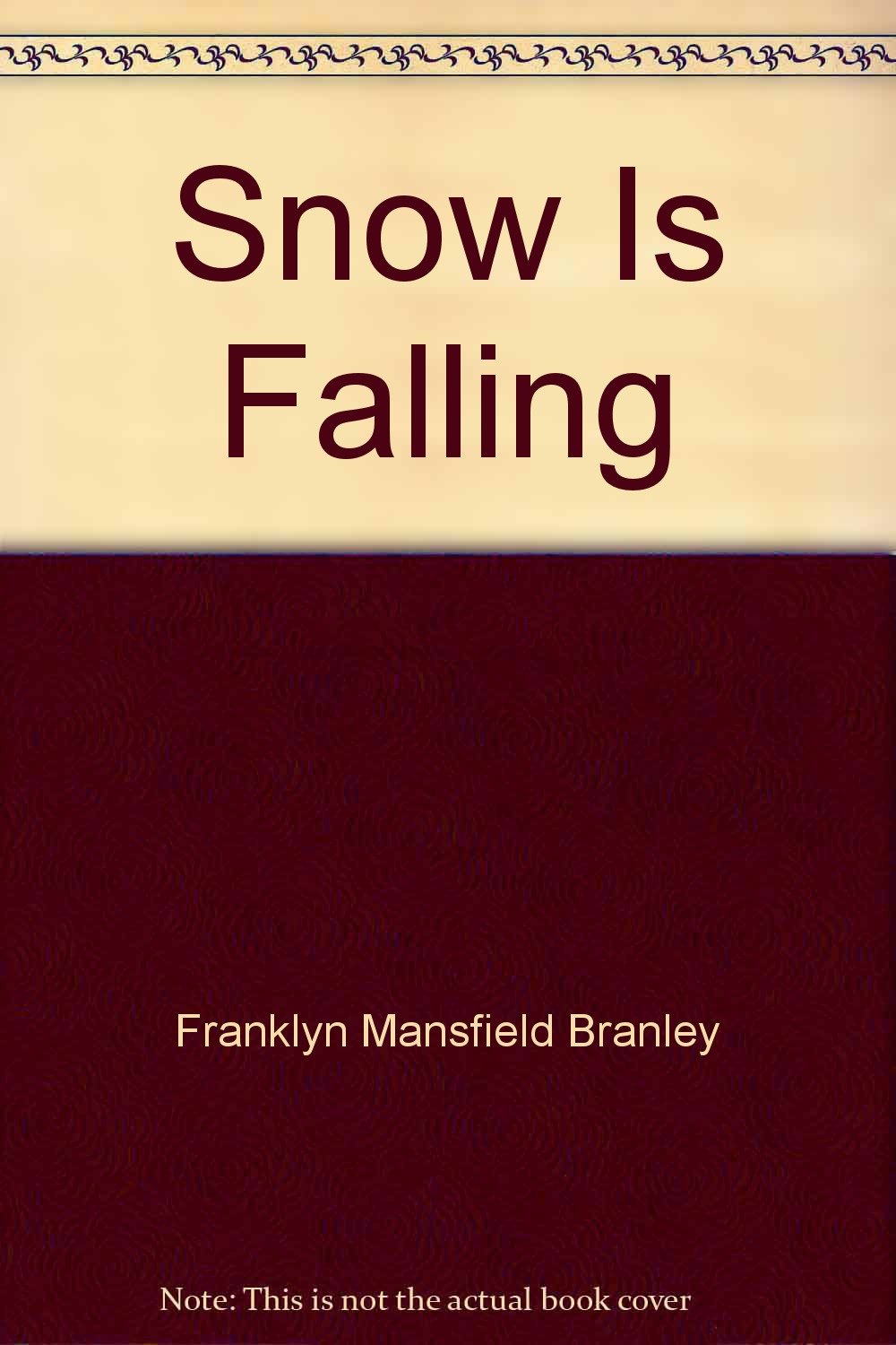 Snow Is Falling: Franklyn Mansfield Branley, Helen Stone: 9780690742992 ...