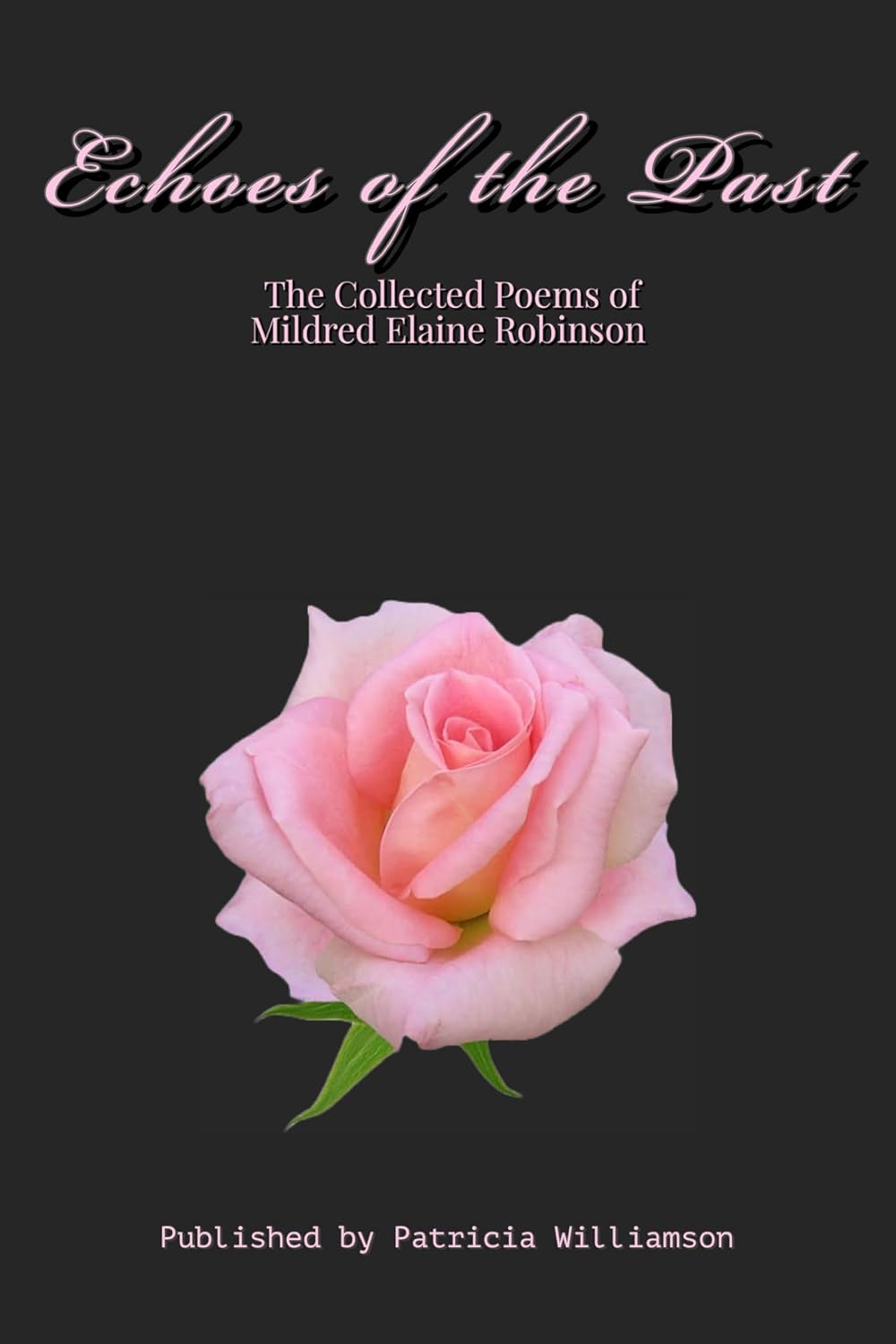 Amazon.com: Echoes of the Past: The Collected Poems of Mildred Elaine ...