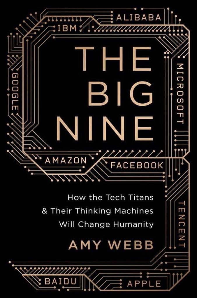 Buy The Big Nine: How the Tech Titans and Their Thinking Machines Could ...