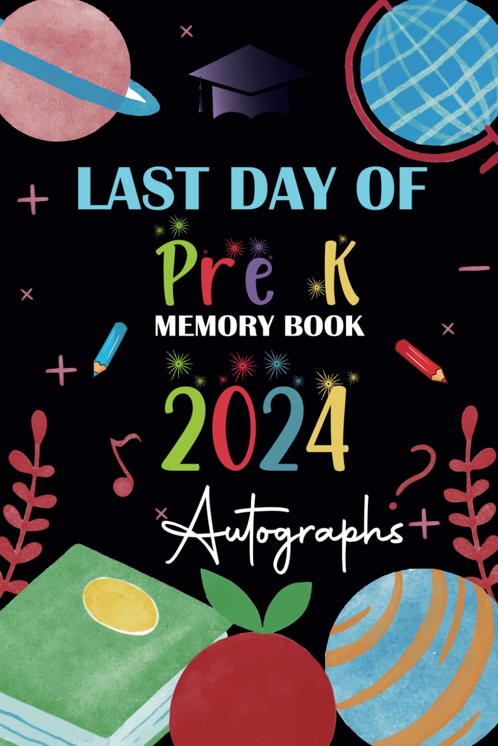 Last Day of Pre-K Memory Book Autographs: Keepsake Year Book for ...