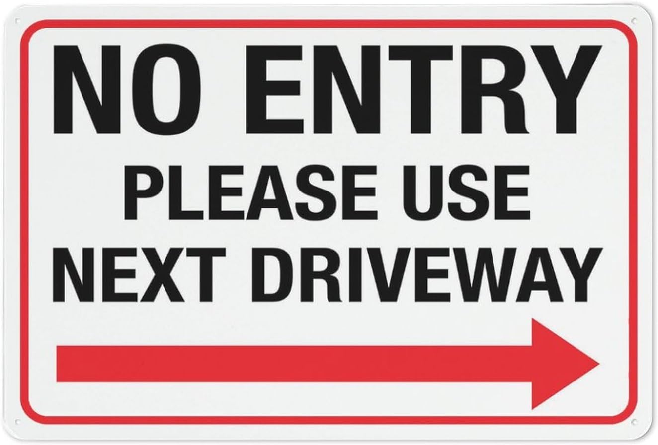 Amazon.com: No Entry Please Use Next Driveway (Right Arrow) Sign 12”X8 ...