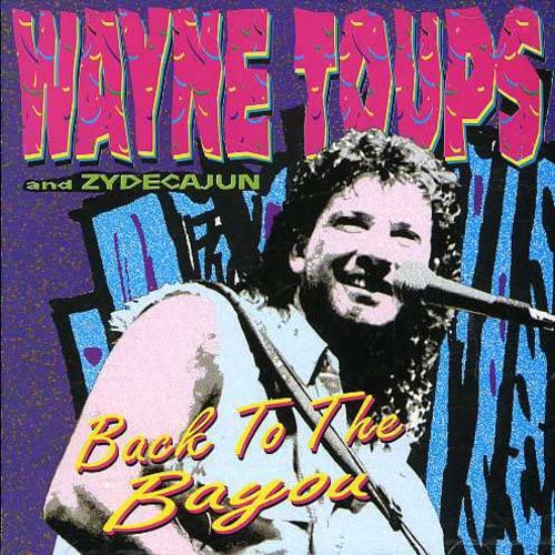 Back to Bayou: Wayne Toups: Amazon.es: CDs y vinilos}