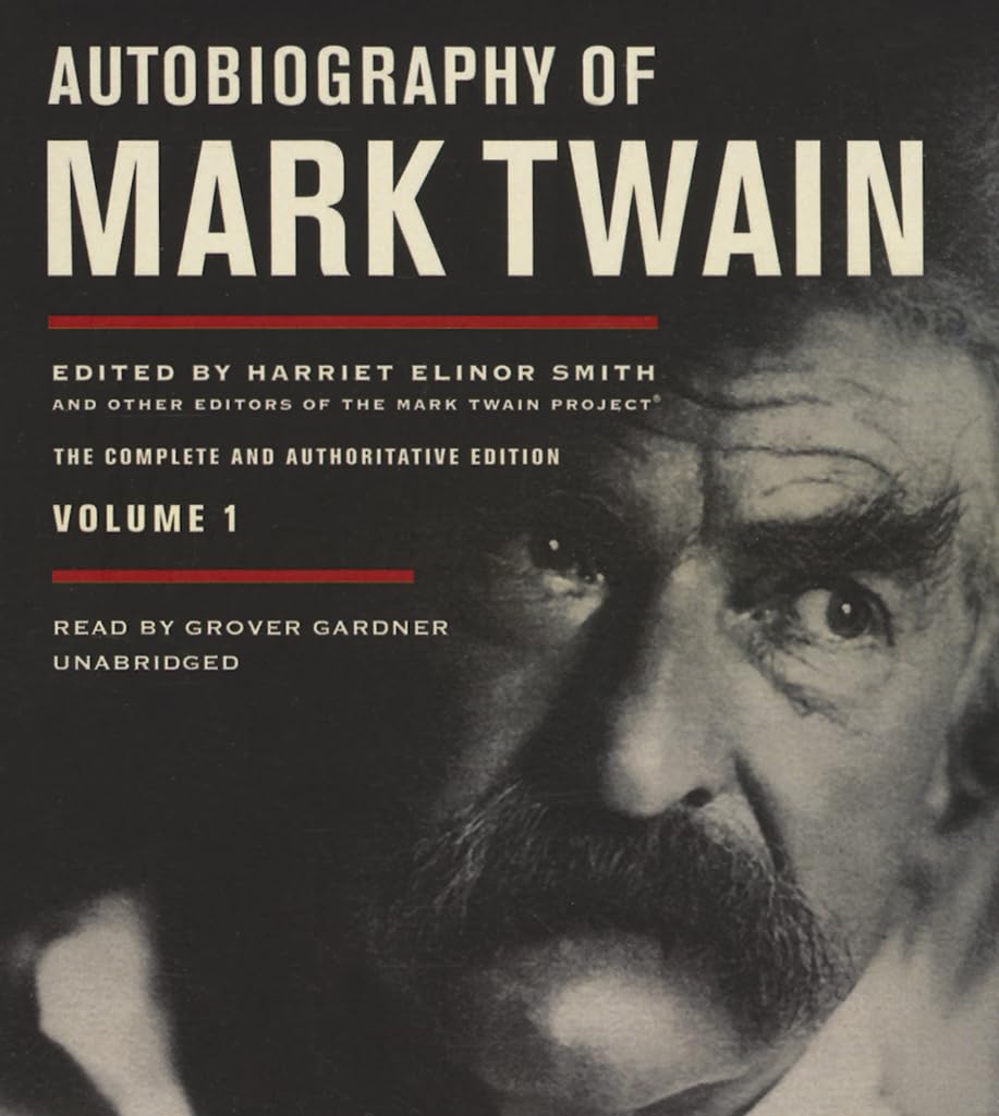 Autobiography of Mark Twain, Vol. 1: The Complete and Authoritative ...