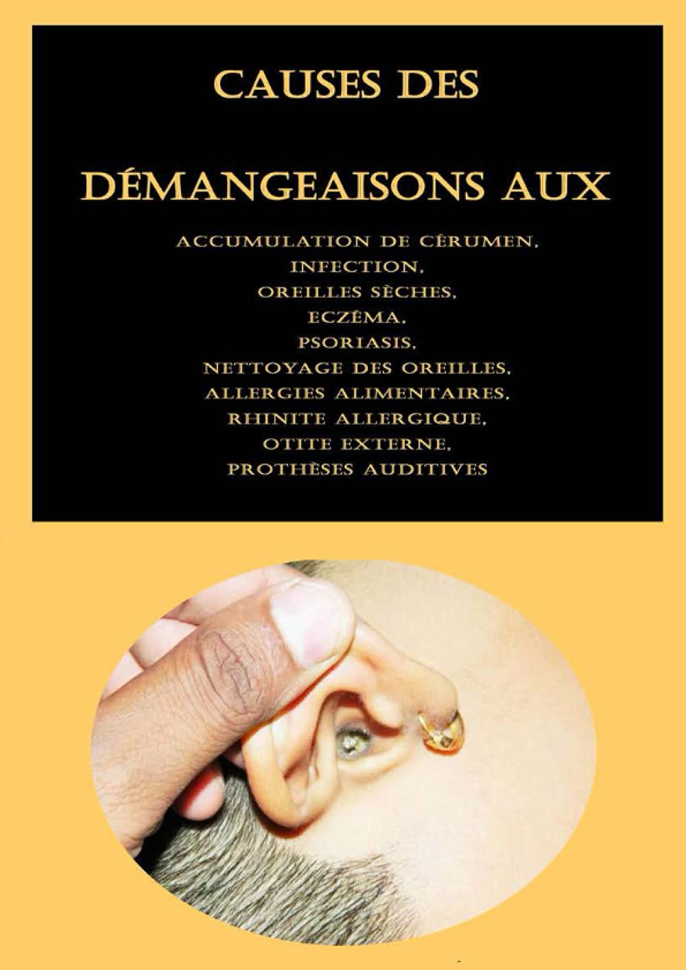 Causes Des Demangeaisons Aux Oreilles Accumulation De Cerumen Infection ...