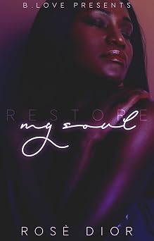 Restore My Soul (The Soul Series Book 2) - Kindle edition by Dior, Rosè ...