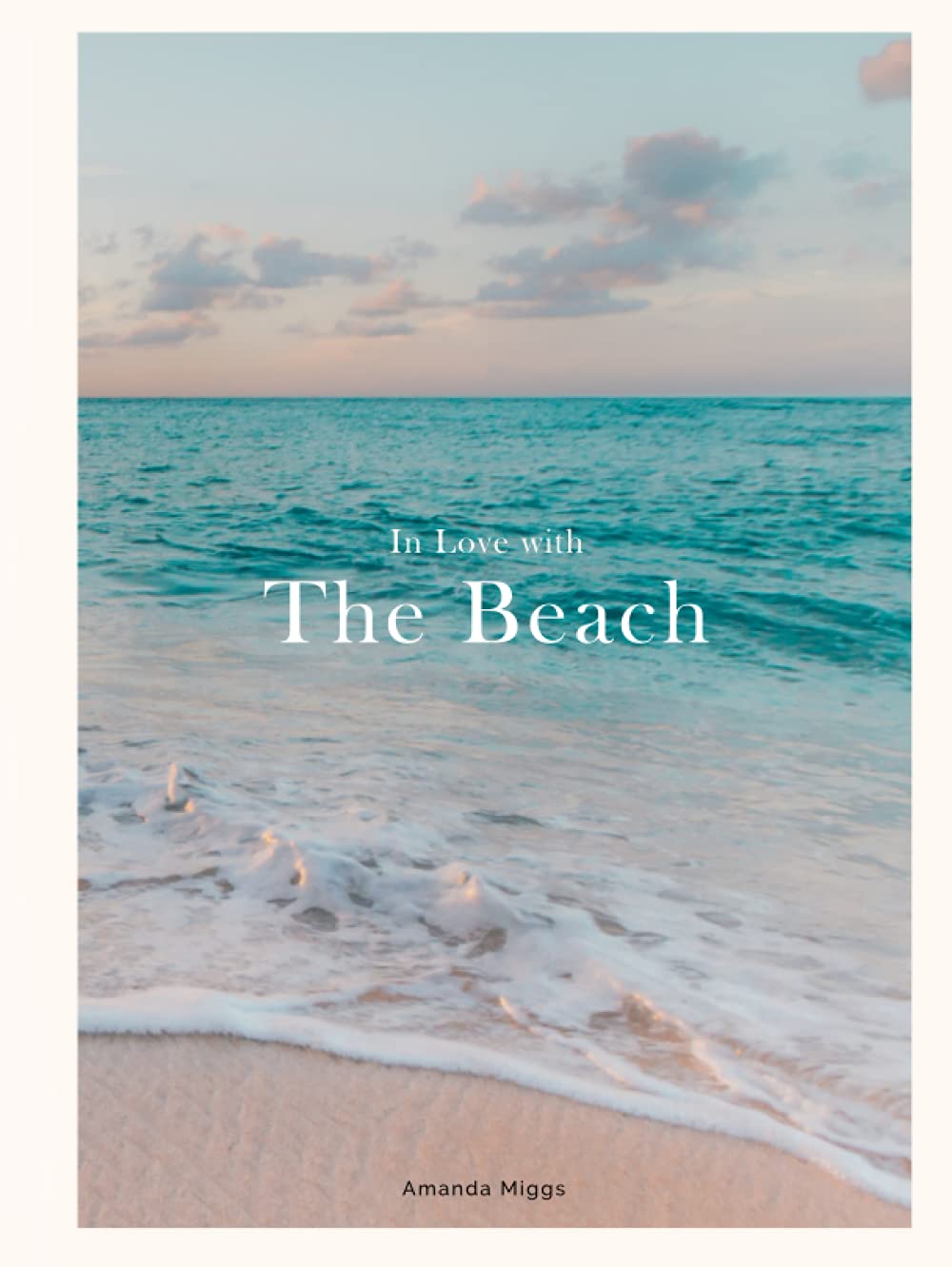 In Love With The Beach: Hardcover Coffee Table Book Beach: Large 8 ...
