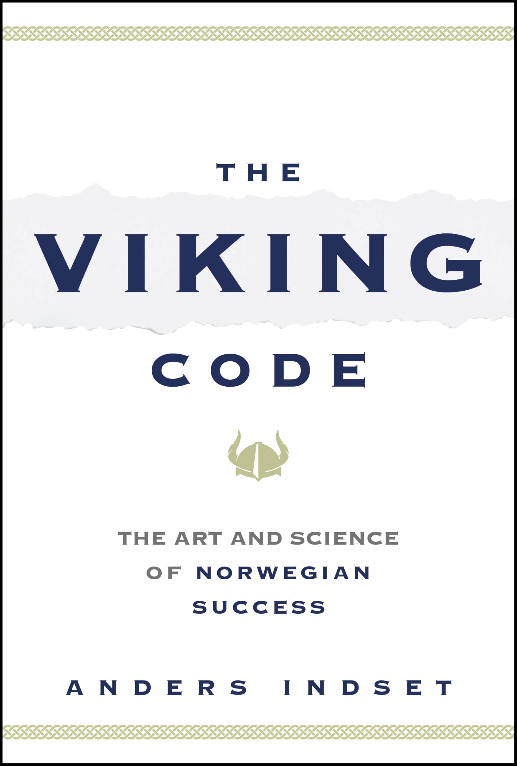 The Viking Code: The Art and Science of Norwegian Success: Indset ...