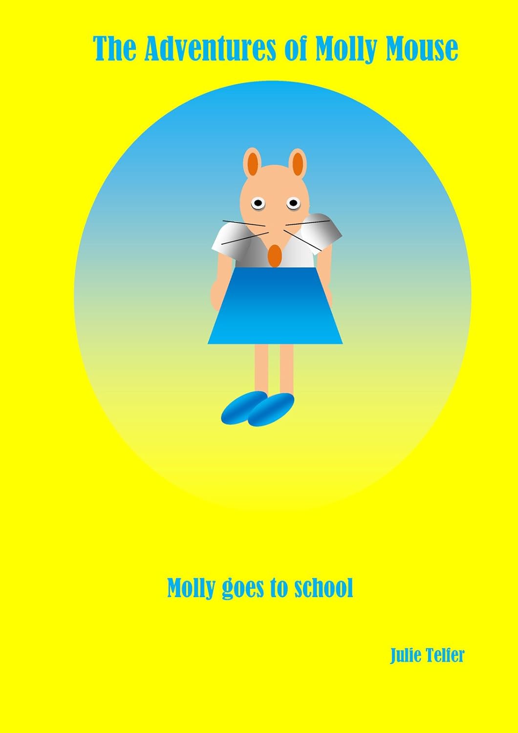 Molly Goes To School (The Adventures of Molly Mouse Book 3) eBook ...