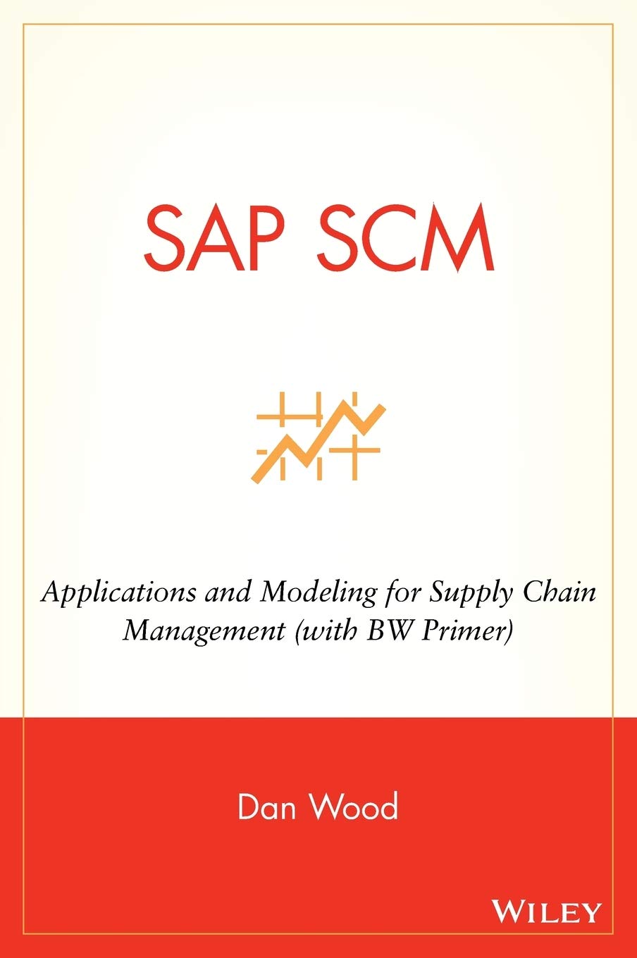 SAP SCM: Applications and Modeling for Supply Chain Management (with BW ...