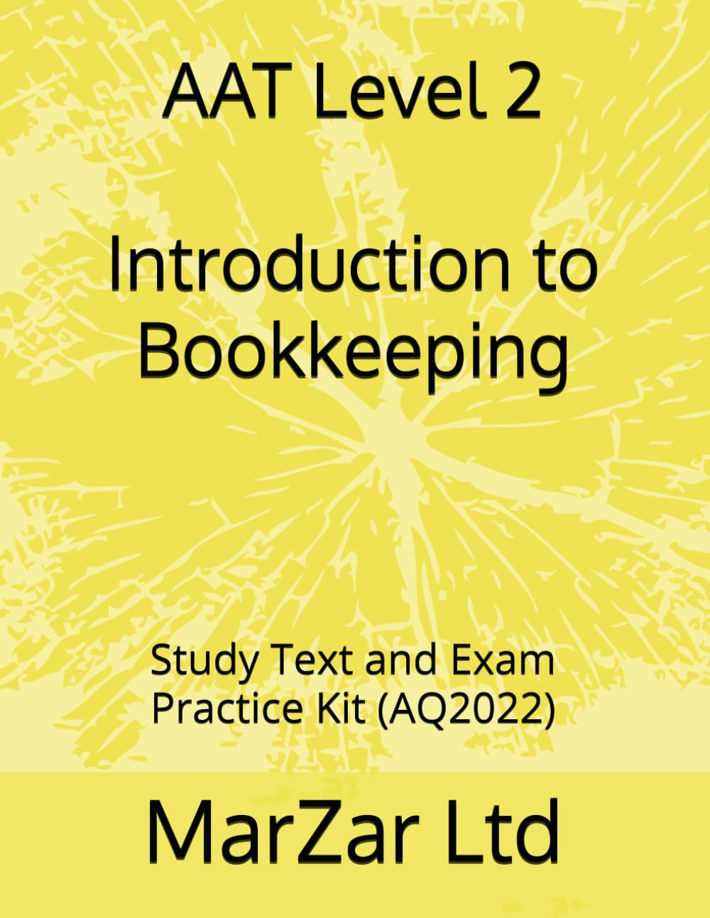 AAT Level 2 Introduction to Bookkeeping: Study Text and Exam Practice ...