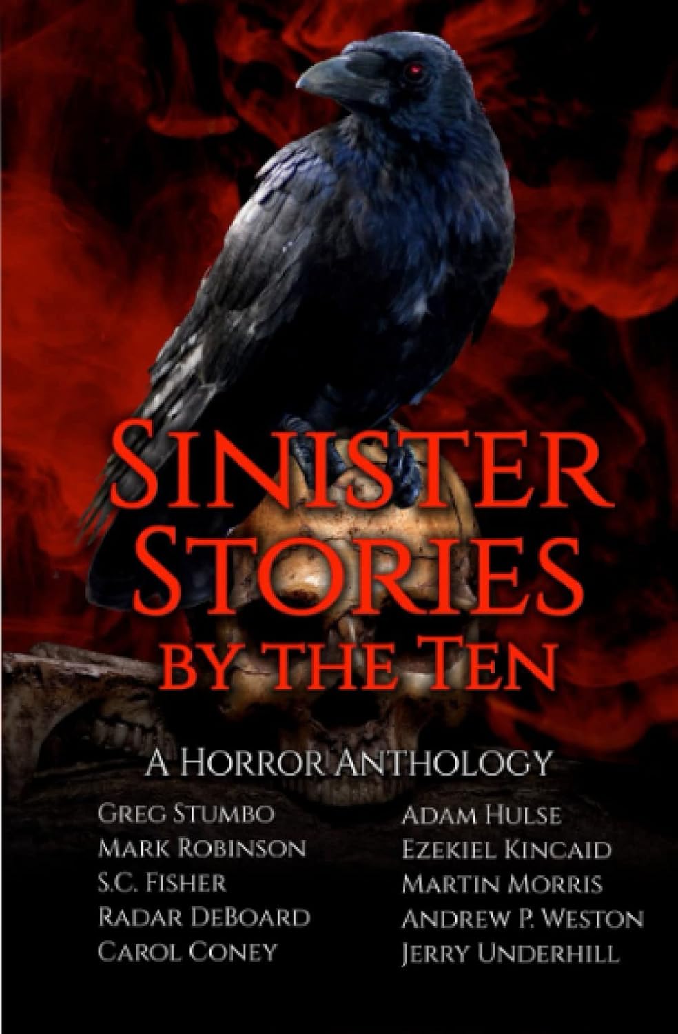 Sinister Stories By The Ten: A Horror Anthology: Robinson, Mark, Stumbo ...