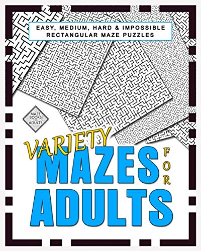 Variety Mazes For Adults: Easy, Medium, Hard & Impossible Rectangular ...