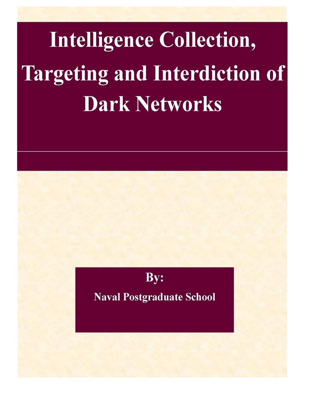 Intelligence Collection, Targeting and Interdiction of Dark Networks ...