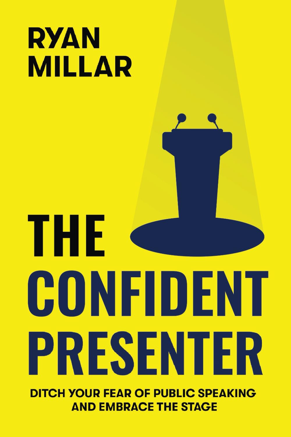 Amazon.com: The Confident Presenter: Ditch Your Fear of Public Speaking ...