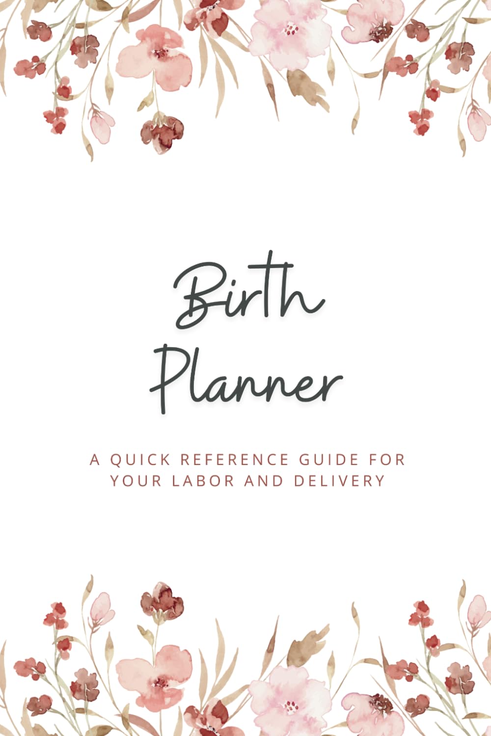 Birth Planner: a quick reference guide for your labor and delivery ...