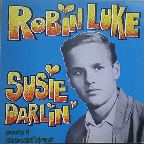 Amazon.com: Robin Luke - Susie Darlin' - Volume 1 The Rockin' Fifties ...