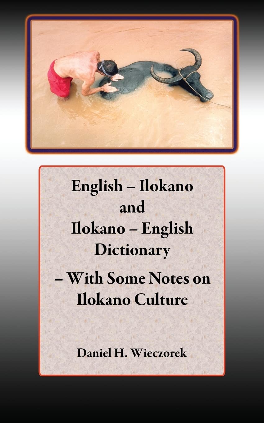 English - Ilokano and Ilokano - English Dictionary - With Some Notes on ...