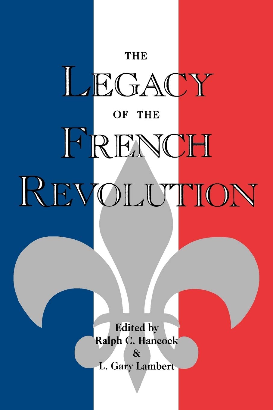 Amazon.com: The Legacy of the French Revolution: 9780847678426: Hancock ...