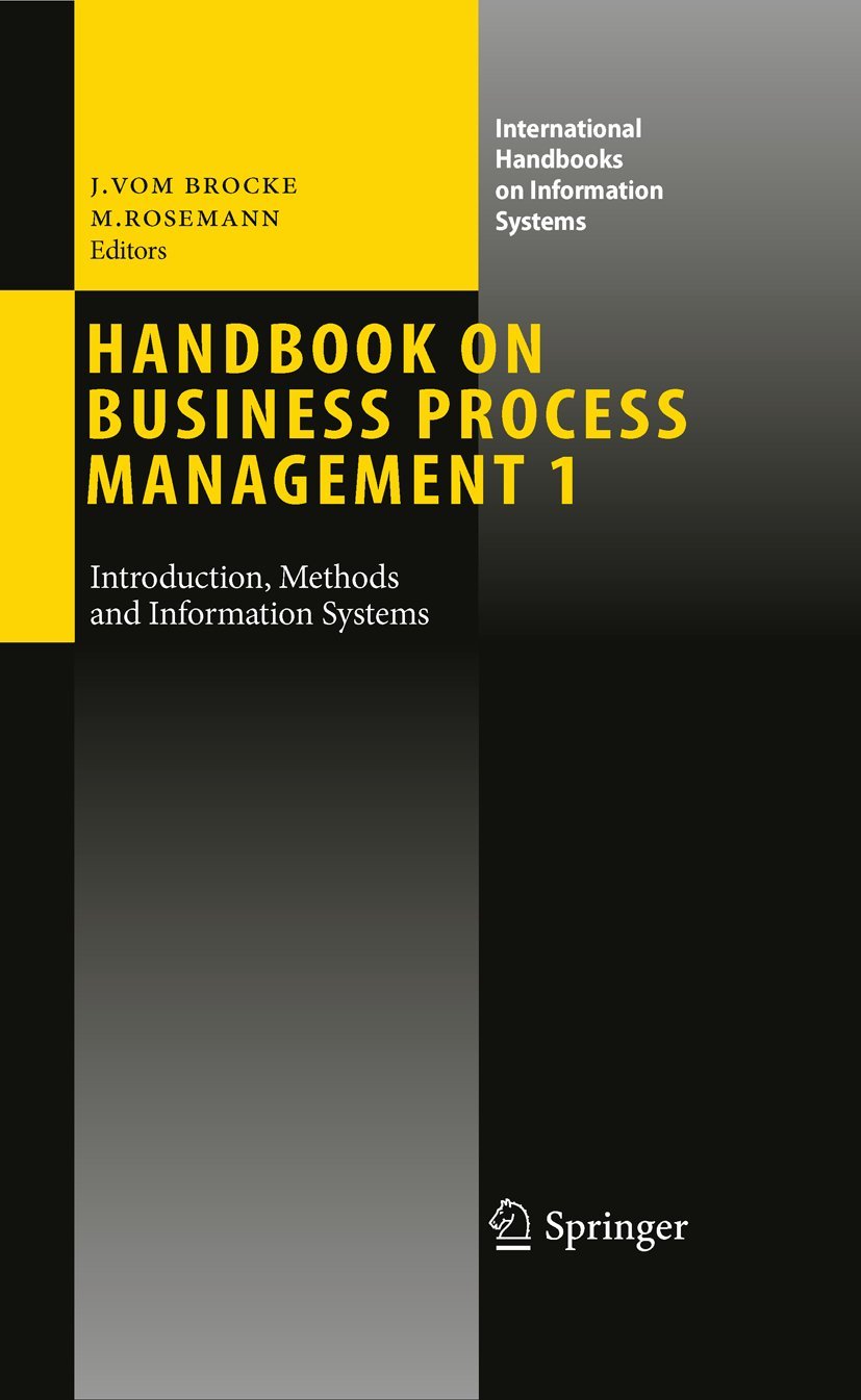 Handbook on Business Process Management 1: Introduction, Methods, and ...