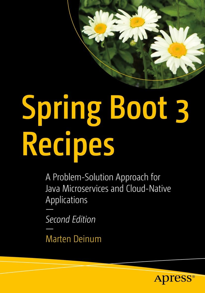 Spring Boot 3 Recipes: A Problem-Solution Approach for Java ...