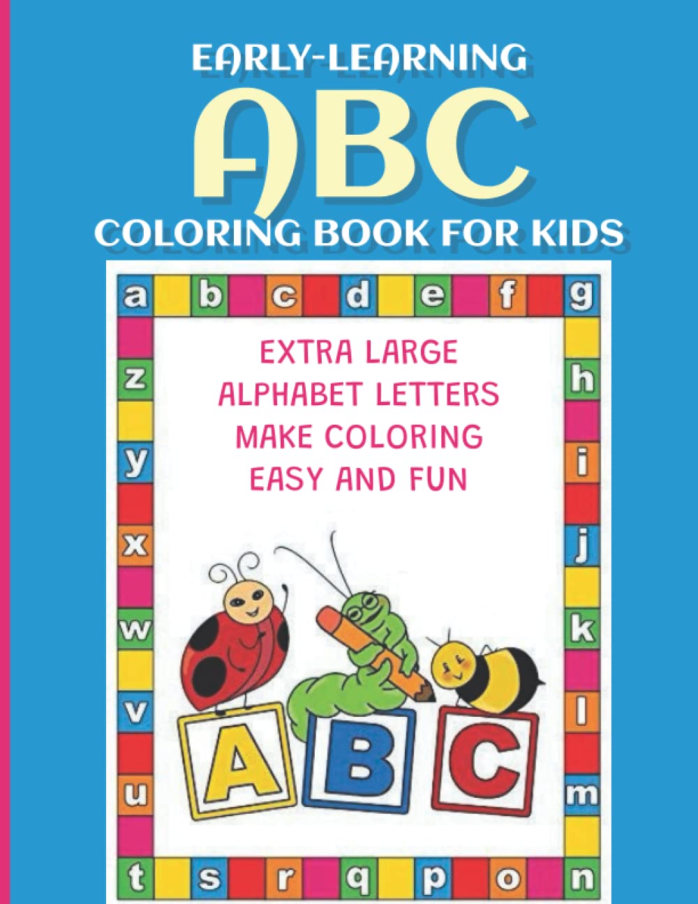 Early Learning Abc Coloring Book For Kids Extra Large Alphabet ...