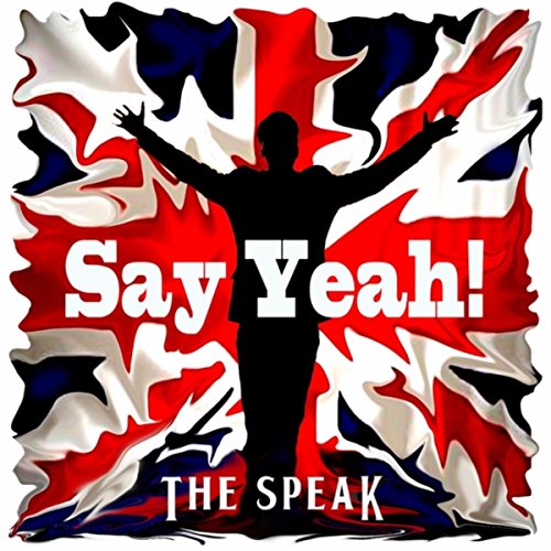 Play Say Yeah! by The Speak on Amazon Music