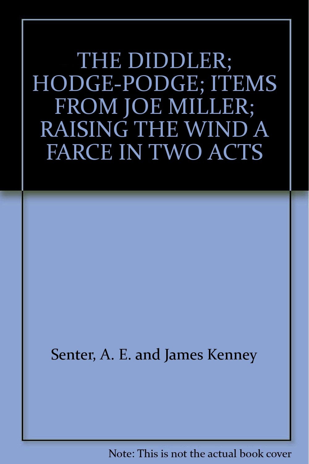 THE DIDDLER; HODGE-PODGE; ITEMS FROM JOE MILLER; RAISING THE WIND A ...