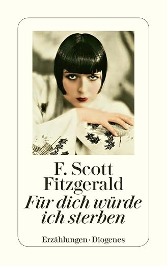 Für dich würde ich sterben: Erzählungen (detebe) : Fitzgerald, F. Scott ...