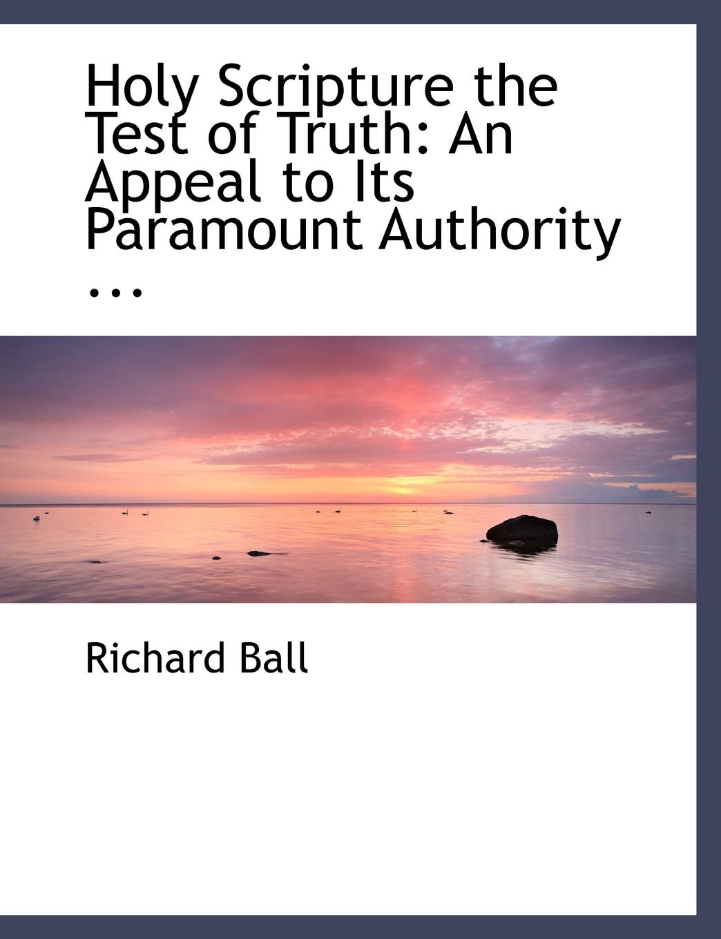 Amazon.com: Holy Scripture the Test of Truth: An Appeal to Its ...