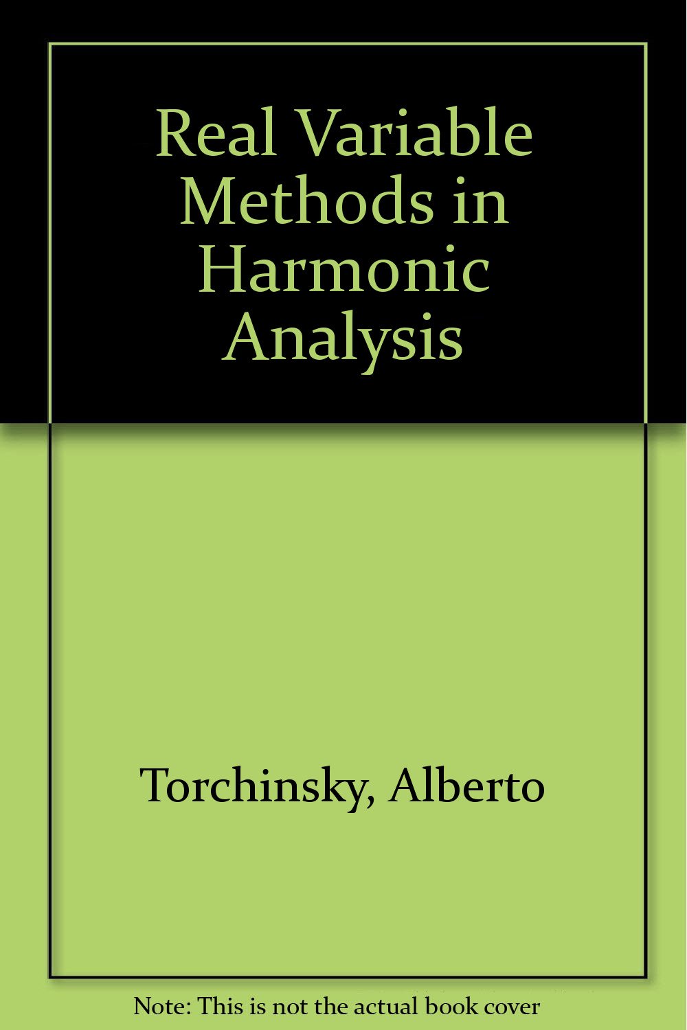 Amazon.com: Real-Variable Methods in Harmonic Analysis: 9780126954616: Torchinsky, Alberto: Books