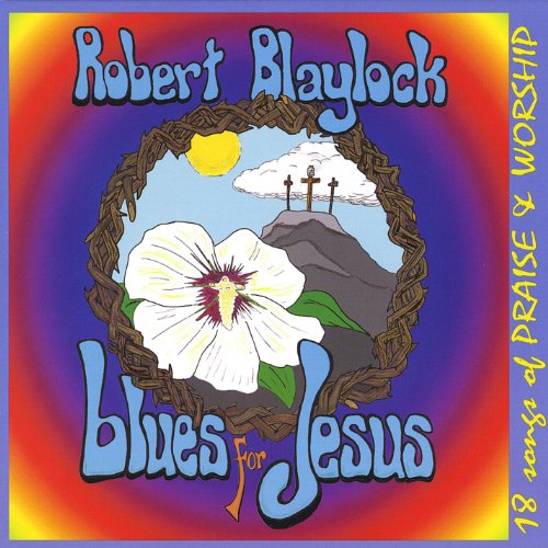 Amazon.com: Blues for Jesus : Robert Blaylock: Digital Music