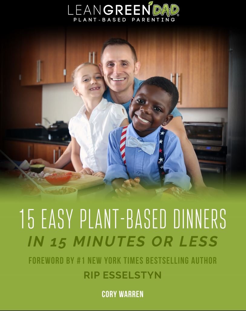 Lean Green DAD: 15 Easy Plant-Based Recipes in 15 Minutes or Less ...