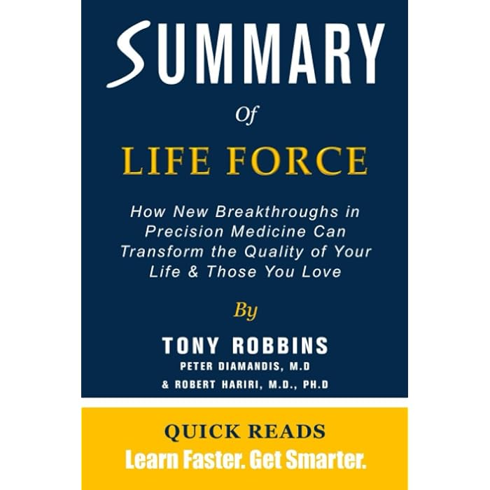 Buy SUMMARY OF LIFE FORCE BY TONY ROBBINS, PETER H. DIAMANDIS: How New ...