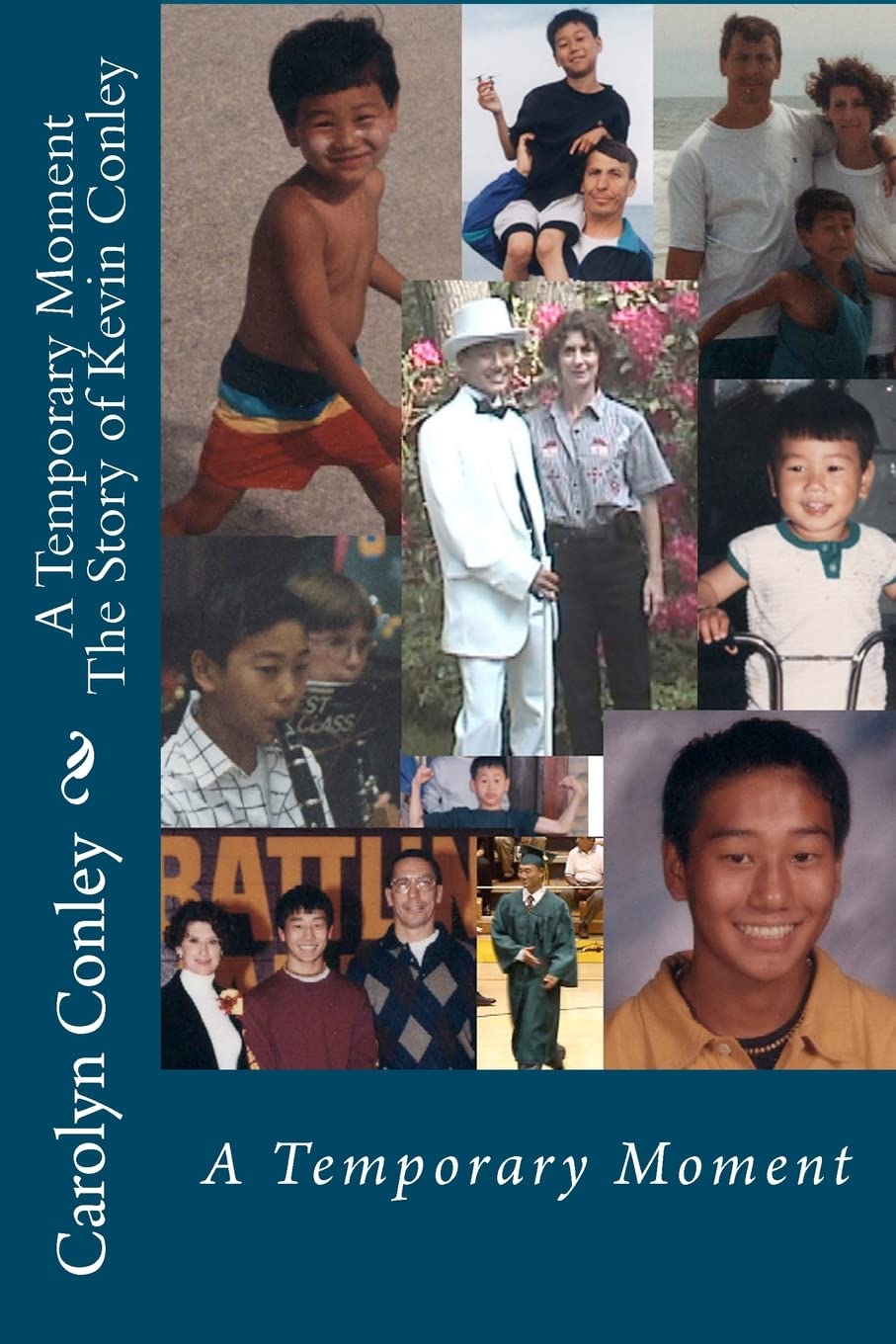 A Temporary Moment The Story of Kevin Conley: A Temporary Moment The ...