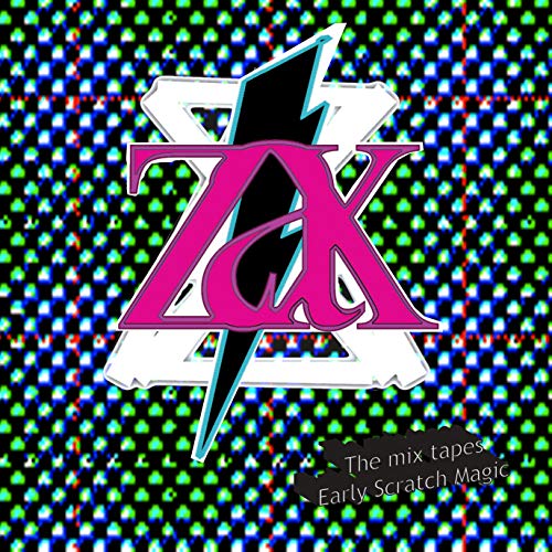 Amazon MusicでZAXのThe Mixtapes Early Scratch Magicを再生する