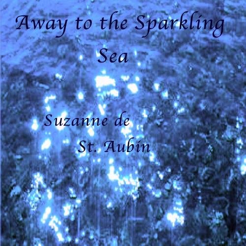 Suzanne de St. Aubin - Away to the Sparkling Sea - Amazon.com Music