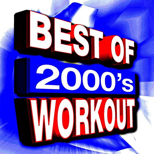 Best of 2000's Workout - 40 Tracks by Workout Remix Factory on Amazon ...