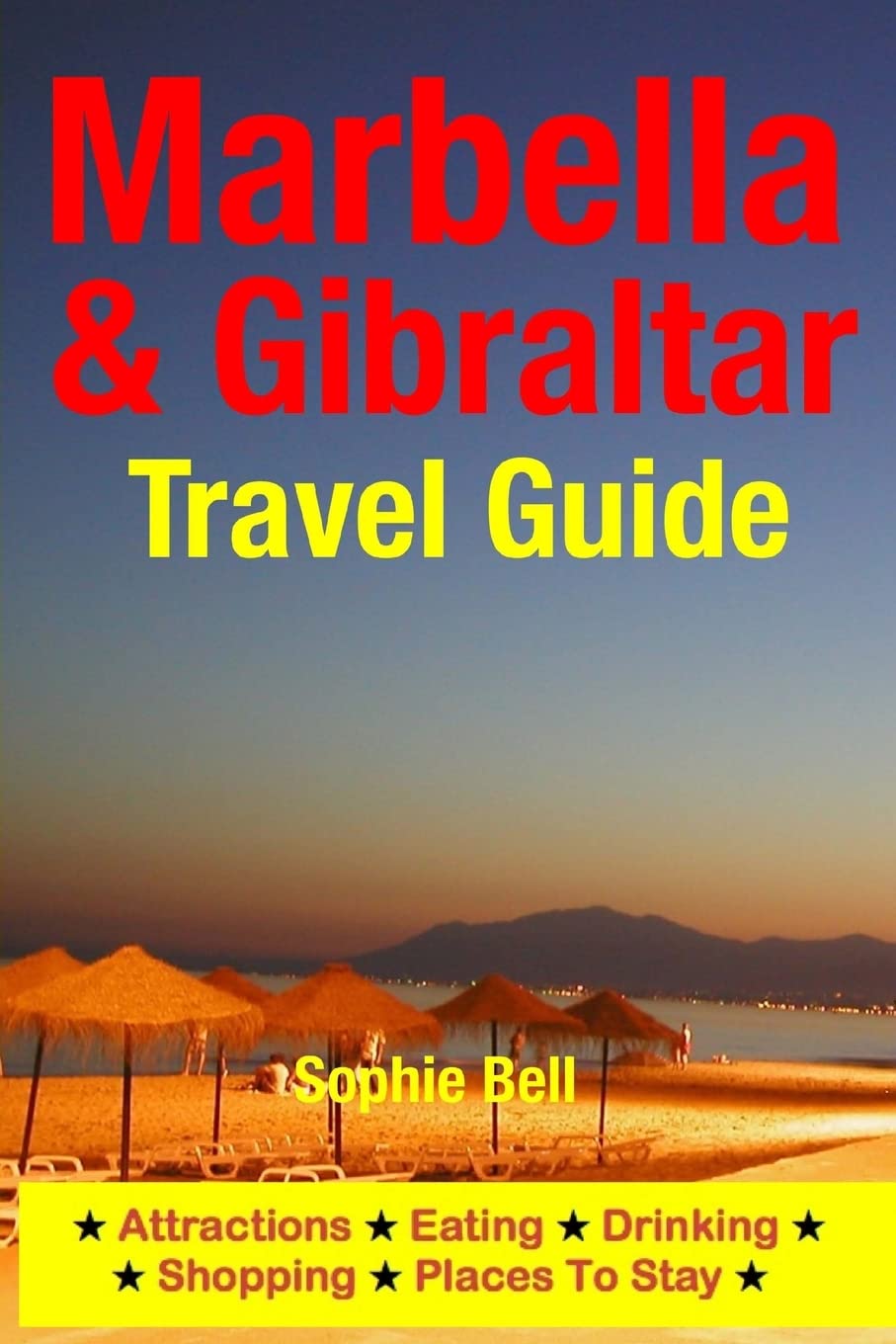 Marbella & Gibraltar Travel Guide: Attractions, Eating, Drinking ...