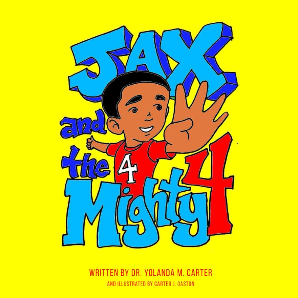 Jax and the Mighty 4: Carter, Dr Yolanda: 9798863325996: Amazon.com: Books