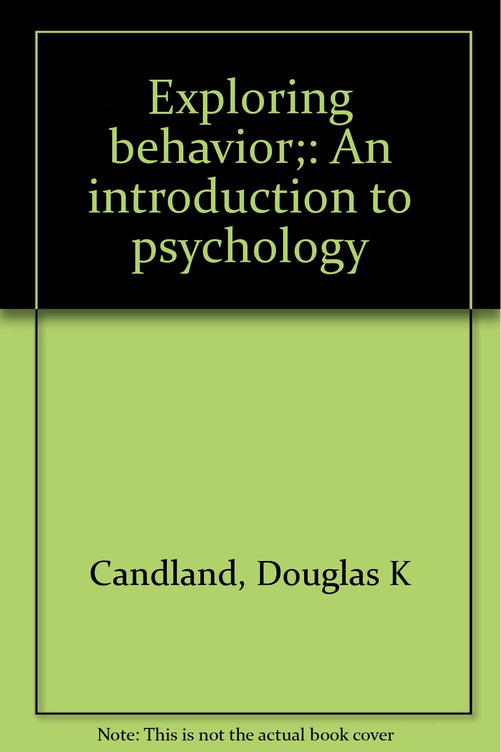 Exploring behavior;: An introduction to psychology: Candland, Douglas K ...