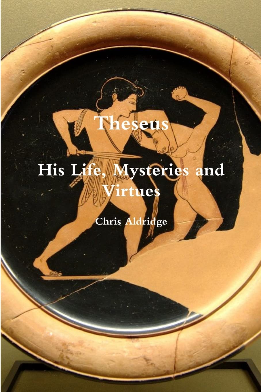 Theseus: His Life, Mysteries and Virtues: Aldridge, Chris ...