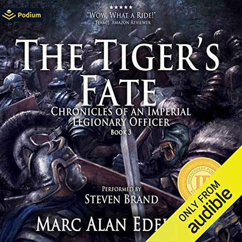 Stiger's Tigers: Chronicles of an Imperial Legionary Officer, Book 1 ...