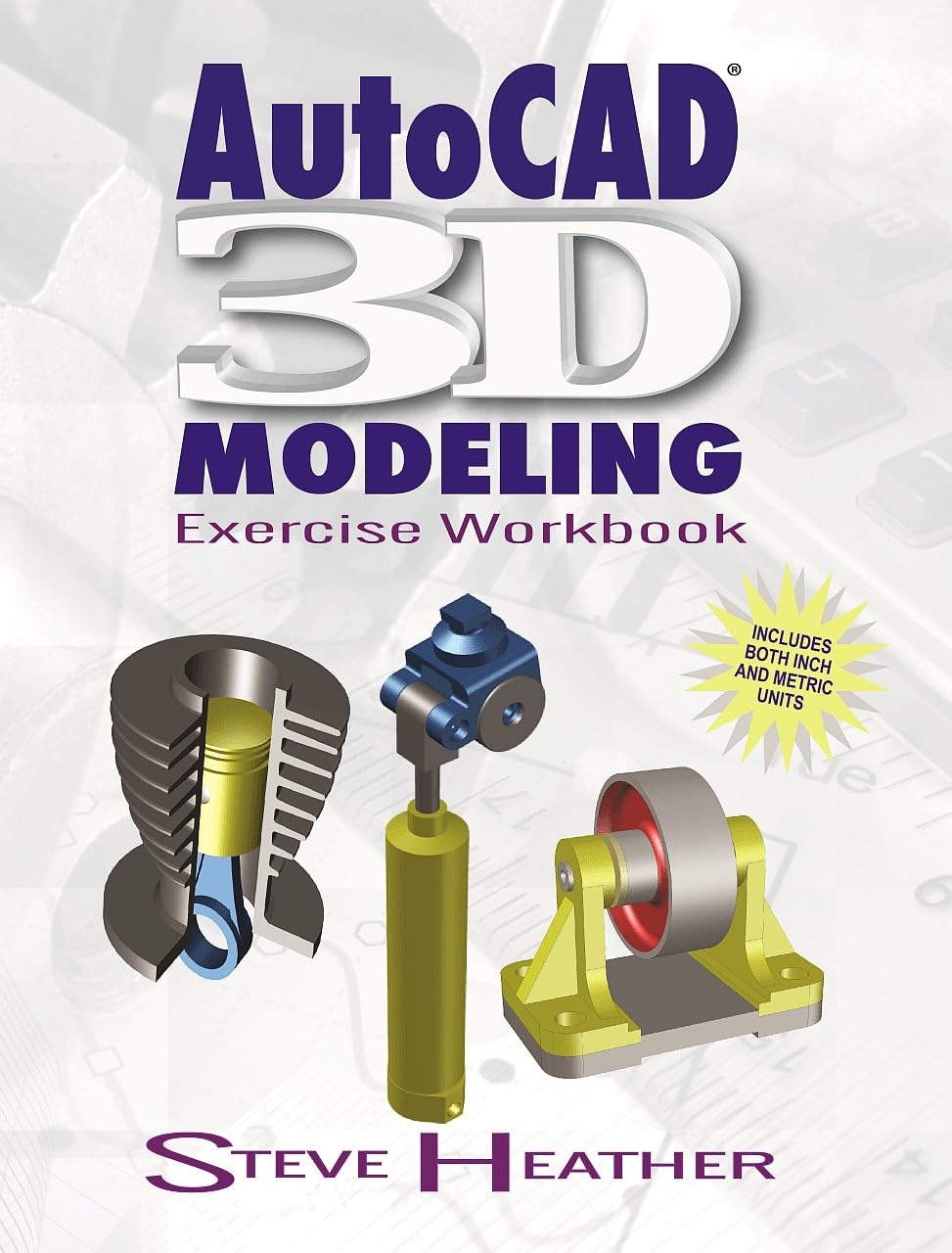 Autocad 3D Modeling: Exercise Workbook: Heather, Steve: 9780831136130 ...