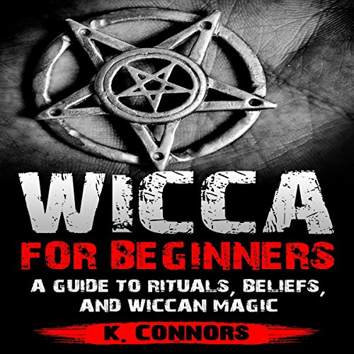Wicca for Beginners: The Complete Beginner's Guide to Wiccan Magic ...