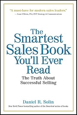 Amazon.com: The Smartest Sales Book You'll Ever Read: The Truth About ...