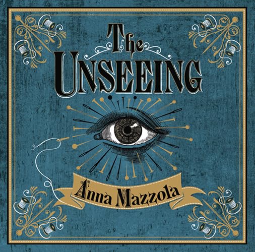 The Unseeing : Mazzola, Anna, Bentinck, Anna: Amazon.co.uk: Books