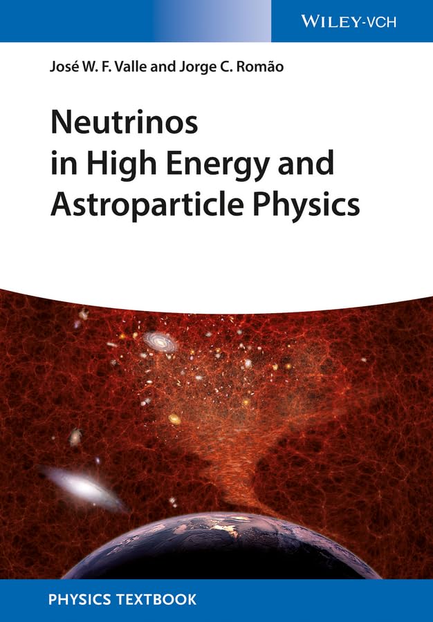 Neutrinos in High Energy and Astroparticle Physics 1, Valle, Jose Wagner Furtado, Romao, Jorge ...