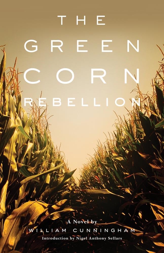The Green Corn Rebellion: Cunningham, William, Sellars, Nigel Anthony ...