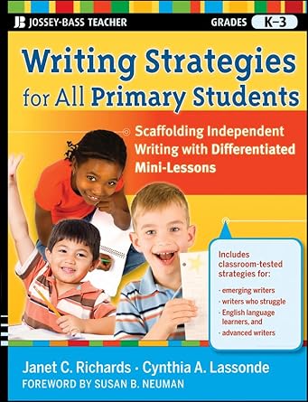Writing Strategies for All Primary Students: Scaffolding Independent ...